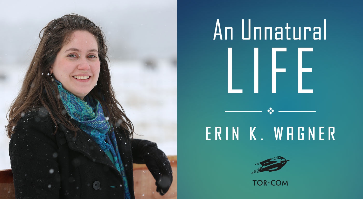 Announcing An Unnatural Life, a Sci-Fi Novella from Erin K. Wagner ...