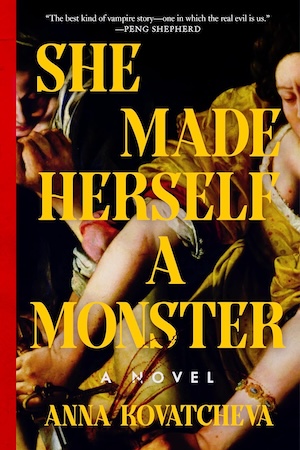 Cover of She Made Herself a Monster by Anna Kovatcheva.
